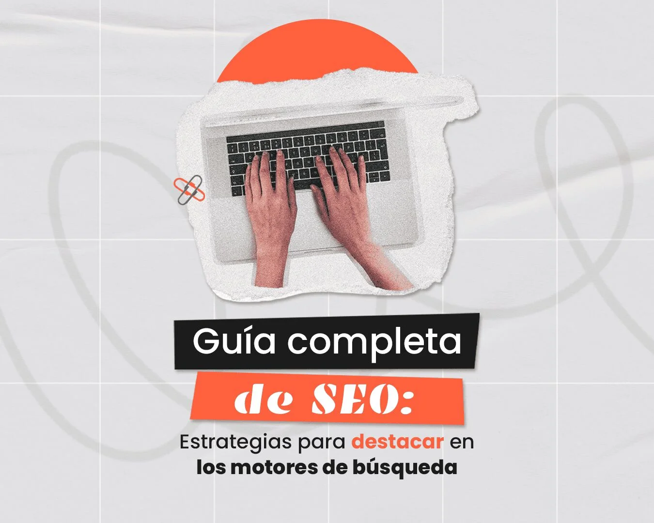 Guía completa de SEO: Estrategias para destacar en los motores de búsqueda | Esinergia